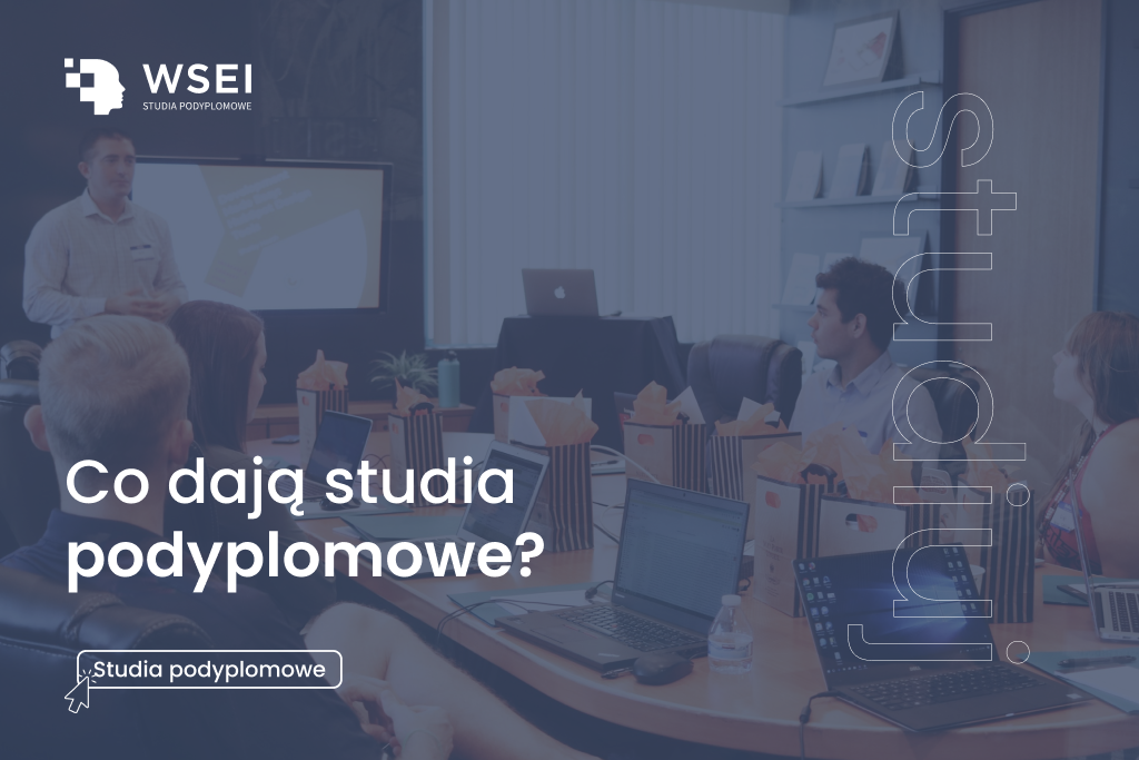 Co dają studia podyplomowe? | Studia Podyplomowe Kraków - WSEI